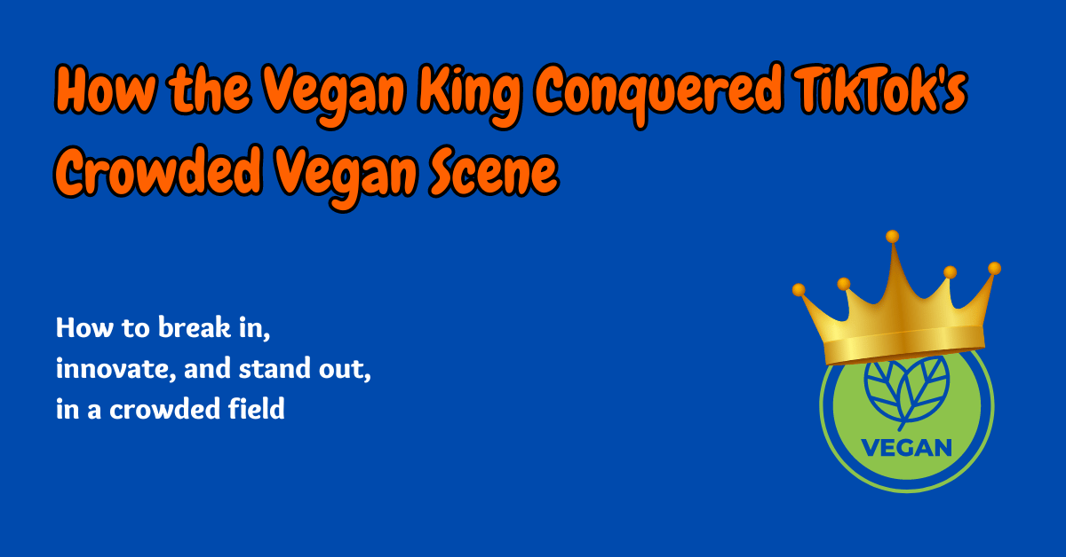 How the Vegan King Conquered TikTok's Crowded Vegan Scene - Jambuckett
